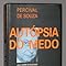 Autopsia Do Medo - Vida E Morte Do Delegado Sergio Paranhos Fleury - 9788525033017 - Livros na ...