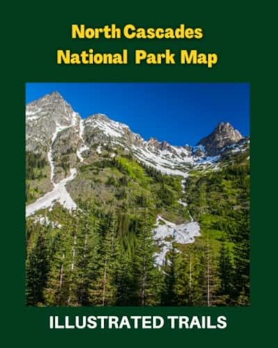 North Cascades National Park Map & Illustrated Trails: Guide to Hiking ...