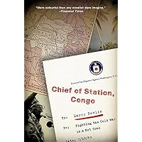 Chief of Station, Congo: Fighting the Cold War in a Hot Zone: Devlin ...