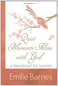 Quiet Moments Alone with God: A Devotional for Women: Emilie Barnes ...