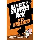 Hamstersaurus Rex Gets Crushed: Tom O'Donnell, Tim Miller ...