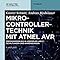 Mikrocontrollertechnik mit AVR: Programmierung in Assembler und C ...