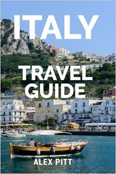 Italy Travel Guide: The ultimate traveler's Italy guidebook, history ...