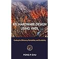 RTL Hardware Design Using VHDL: Coding for Efficiency, Portability, and Scalability: Chu, Pong P ...