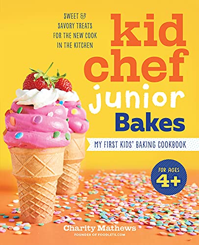 Kid Chef Junior Bakes: My First Kids Baking Cookbook: Mathews, Charity ...