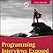 Programming Interviews Exposed: Secrets to Landing Your Next Job: Mongan, John, Kindler, Noah ...