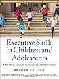Executive Skills in Children and Adolescents, Second Edition: A Practical Guide to Assessment ...