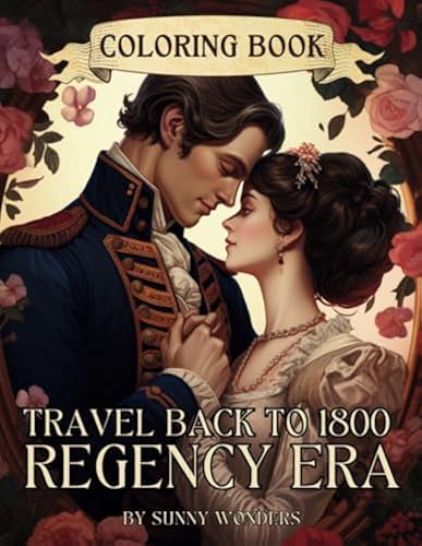 Travel Back to 1800: Regency Era Coloring Book: 19th Century Vintage ...