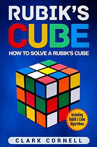 Rubik’s Cube: How to Solve a Rubik’s Cube, Including Rubik’s Cube ...