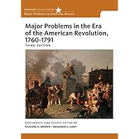 Major Problems in the Era of the American Revolution, 1760-1791 (Major ...