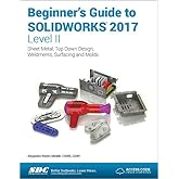 Beginner's Guide to SOLIDWORKS 2017 - Level I (Including unique access ...