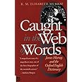 Caught in the Web of Words: James Murray and the Oxford English ...