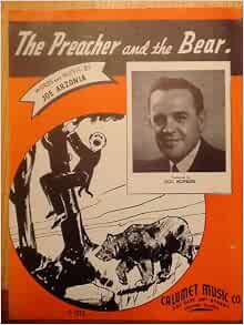 The Preacher and the Bear Words and Music By Joe Arzonia Featured By ...