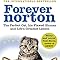 Forever Norton: The Perfect Cat, his Flawed Human and Life's Greatest ...