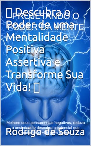 Descubra o Poder de uma Mentalidade Positiva Assertiva e Transforme Sua Vida! - eBook, Resumo ...