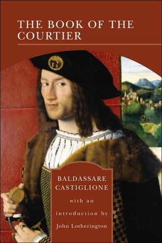 The Book of the Courtier (The Barnes & Noble Library of Essential ...
