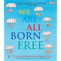 We Are All Born Free: The Universal Declaration of Human Rights in ...