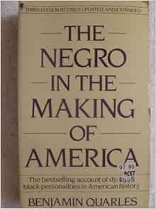 The Negro in the Making of America: Benjamin Quarles: 9780020361404 ...