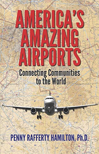 America's Amazing Airports: Connecting Communities to the World ...