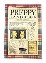 The Official Preppy Handbook: Lisa Birnbach: 9780894801402: Books ...