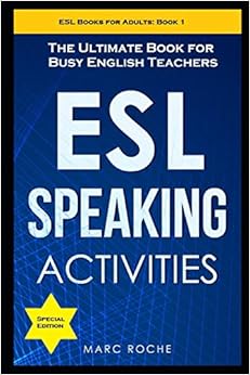 ESL Speaking Activities: The Ultimate Book for Busy English Teachers ...