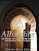 Alhambra: The History and Legacy of the Moors’ Most Famous Palace in ...
