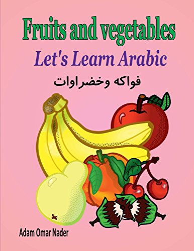 Let's Learn Arabic: Fruits and Vegetables: Adam Omar Nader ...