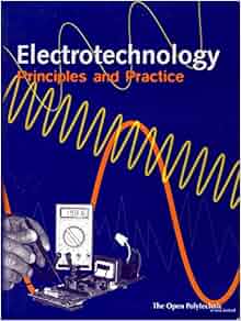 Electrotechnology: Principles and Practice: Electrotechnology Centre at ...