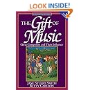 The Gift of Music (Expanded and Revised, 3rd Edition): Great Composers ...