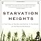 Starvation Heights: A True Story of Murder and Malice in the Woods of ...