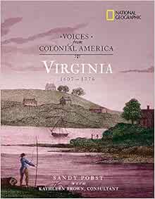 Voices from Colonial America: Virginia 1607-1776: 1607 - 1776 (National ...