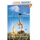 The Crying Tree: A Novel: Naseem Rakha: 9780767931748: Amazon.com: Books