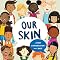 Our Skin: A First Conversation About Race (First Conversations ...