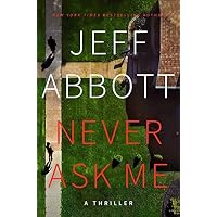 Amazon.com: Never Ask Me: 9781538733158: Abbott, Jeff: Books