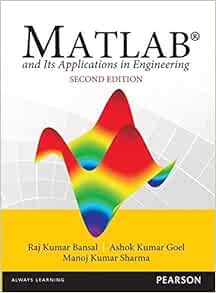 Matlab and its Applications in Engineering: Raj Kumar Bansal ...