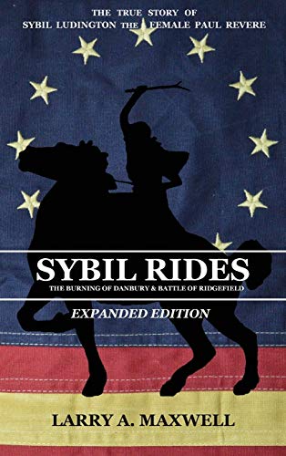 Sybil Rides the Expanded Edition: The True Story of Sybil Ludington the ...