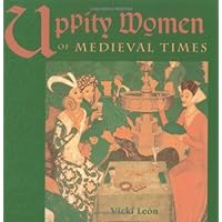 Uppity Women of Medieval Times: Vicki Leon: 9781573240390: Amazon.com ...