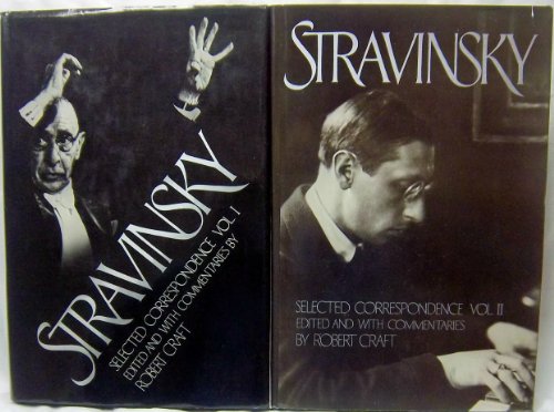 Stravinsky: Selected Correspondence (2 Volumes): Robert Craft, Igor ...
