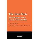 The Dual State: A Contribution to the Theory of Dictatorship: Fraenkel ...