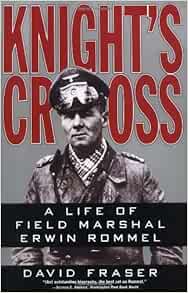 Amazon.com: Knight's Cross : A Life of Field Marshal Erwin Rommel ...
