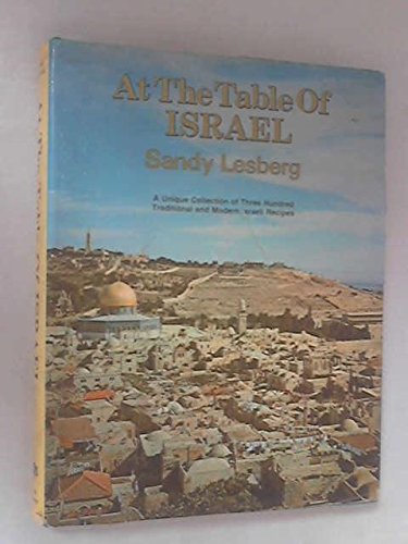 At the table of Israel: A unique collection of three hundred ...