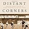 Distant Corners: American Soccer's History of Missed Opportunities and ...