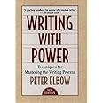 Amazon.com: Writing With Power: Techniques for Mastering the Writing ...
