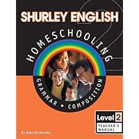 Shurley English Homeschooling: Grammar, Composition, Level 2: Teacher's ...
