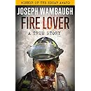 Fire Lover: A True Story - Kindle edition by Joseph Wambaugh. Politics ...
