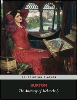 The Anatomy of Melancholy: 9781781395769: Amazon.com: Books