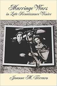 Amazon.com: Marriage Wars in Late Renaissance Venice (Studies in the ...