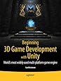 Amazon.com: Beginning 3D Game Development with Unity: All-in-one, multi-platform game ...