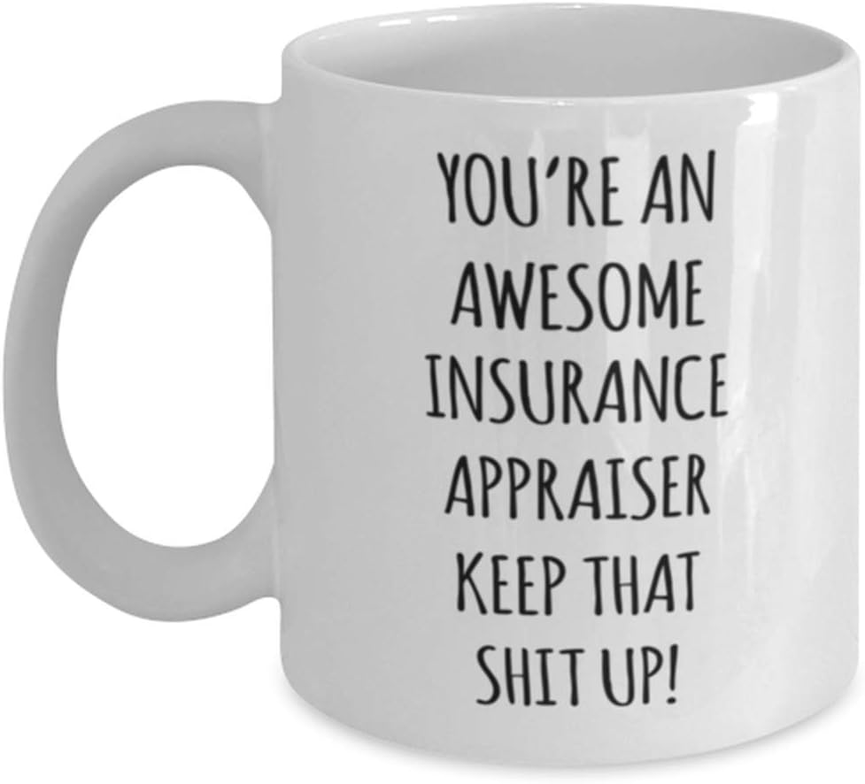 Amazon.com: INSURANCE APPRAISER Mug, You're an awesome INSURANCE ...