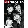 LIFE The Beatles: The Editors of LIFE: 9781547851126: Amazon.com: Books